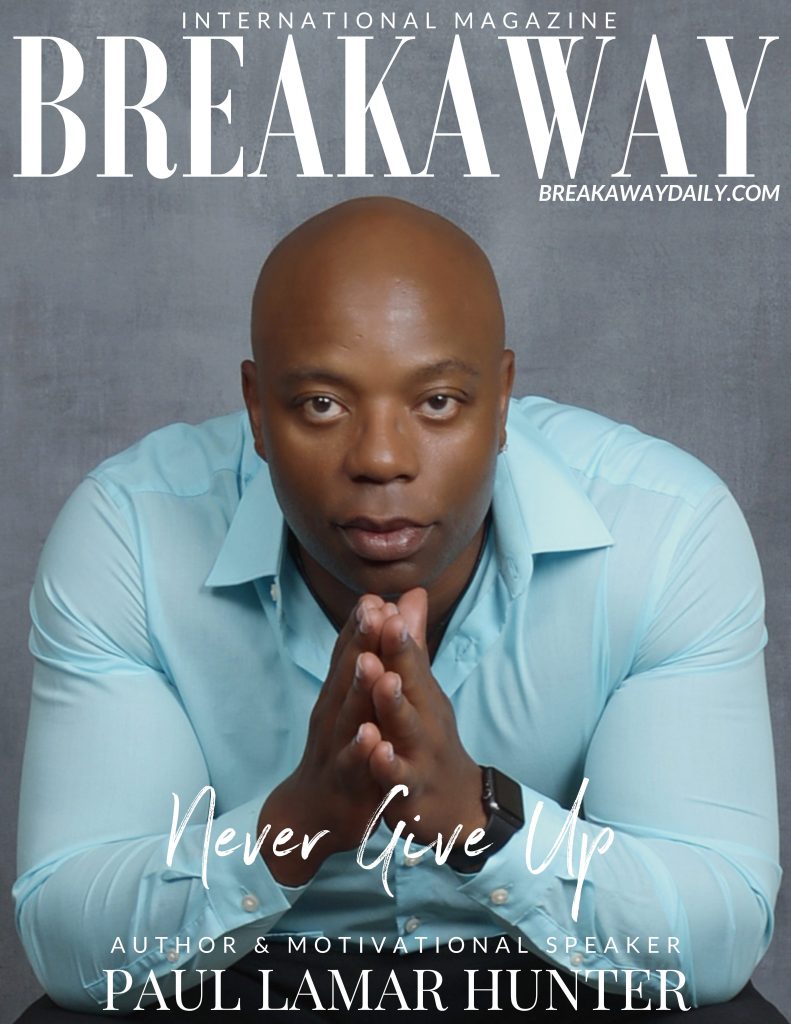 Paul Lamar Hunter's story will inspire you to never give up - Breakaway ...